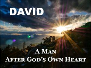 David – A Man After God’s Own Heart - Grace Bible Church of Fort Worth