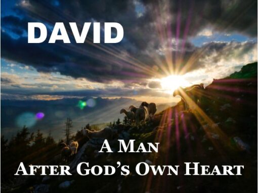 David - A Man After God's Own Heart - Grace Bible Church Fort Worth