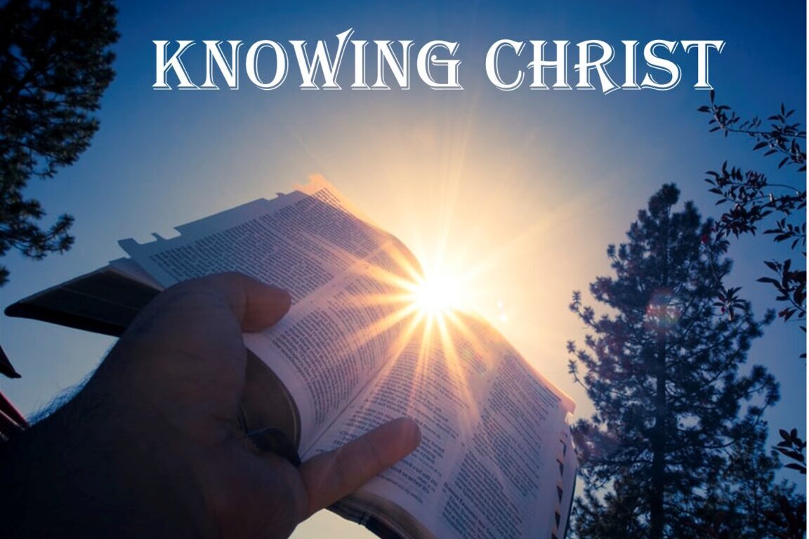 Knowing Christ - Grace Bible Church Fort Worth